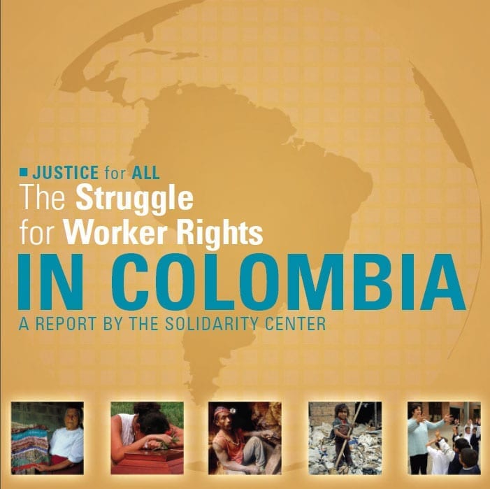 Solidarity Center - The Struggle for Worker Rights in Colombia (2006) Solidarity Center - The Struggle for Worker Rights in Colombia (2006)